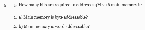 Solved 5. 5. How many bits are required to address a 4M x 16 | Chegg.com