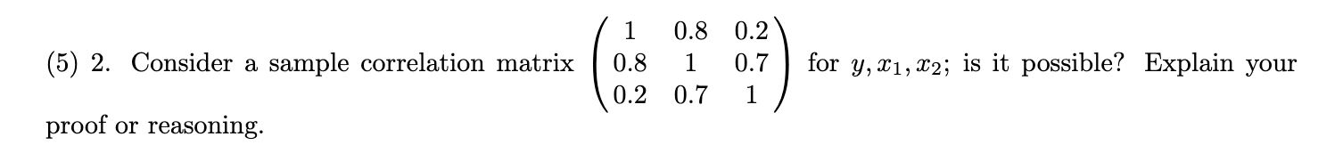 Solved (5) 2. Consider a sample correlation matrix | Chegg.com
