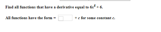 Solved Find all functions that have a derivative equal to | Chegg.com