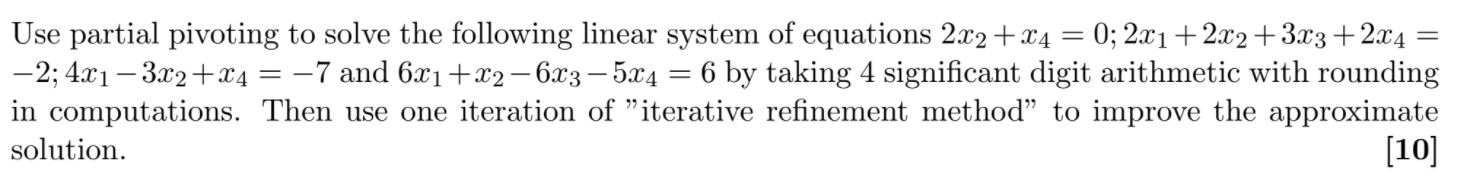 Solved Use partial pivoting to solve the following linear | Chegg.com