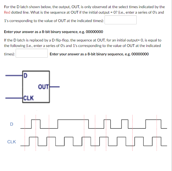 Solved For the D latch shown below, the output, OUT, is only | Chegg.com