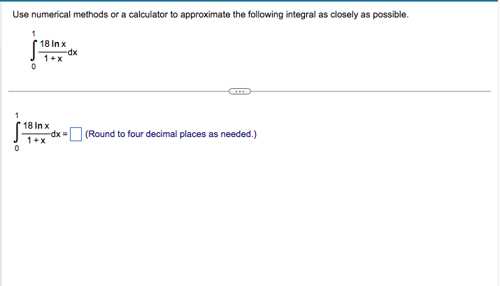 Solved Use numerical methods or a calculator to approximate | Chegg.com Solved Use numerical methods or a calculator to approximate | Chegg.com