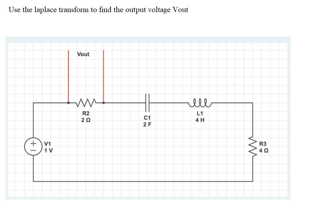 Solved Use the laplace transform to find the output voltage | Chegg.com