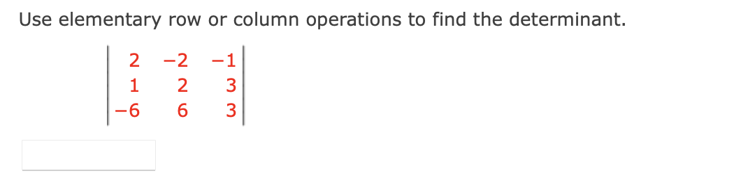 Solved Use elementary row or column operations to find the | Chegg.com