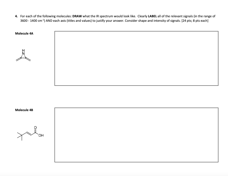 Solved For each of the following molecules: DRAW what the IR | Chegg.com