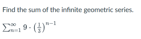 Solved Find the sum of the infinite geometric | Chegg.com