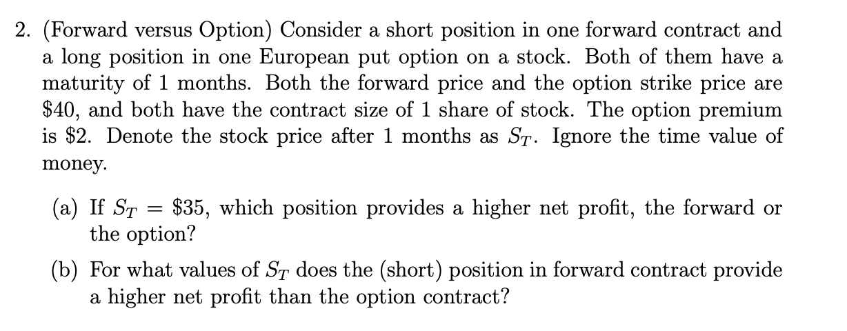 Solved 2. (Forward versus Option) Consider a short position | Chegg.com