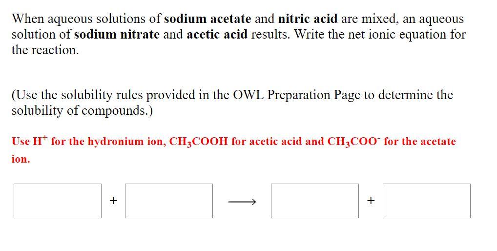 Solved When aqueous solutions of sodium acetate and nitric | Chegg.com