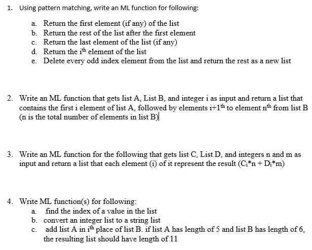 Solved 1. Using pattern matching, write an ML function for | Chegg.com Solved 1. Using pattern matching, write an ML function for | Chegg.com
