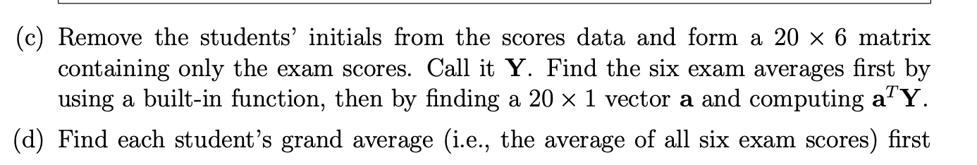 Solved 2. Find the dataset scores.dat in the Datasets folder | Chegg.com