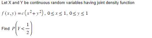 Solved Let X and Y be continuous random variables having | Chegg.com