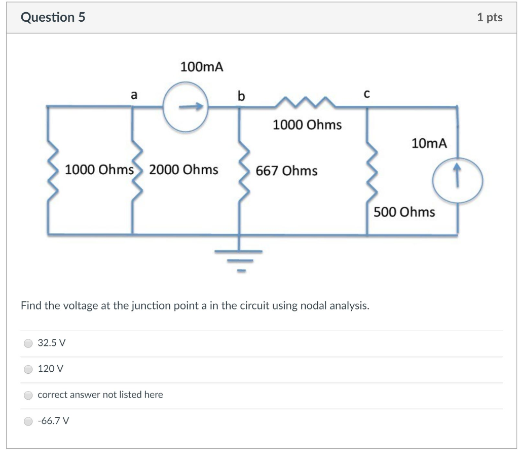Solved Question5 1 pts 100mA 1000 Ohms 10mA 1000 Ohms 2000 | Chegg.com
