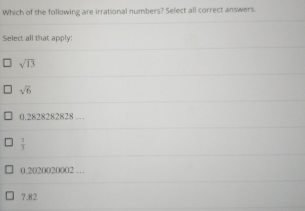 Solved Which of the following are irrational numbers? Select | Chegg.com