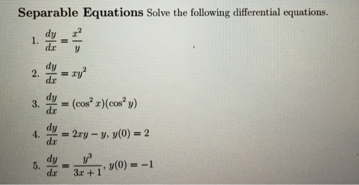 Solved Solve the following differential equations. dy/dx = | Chegg.com