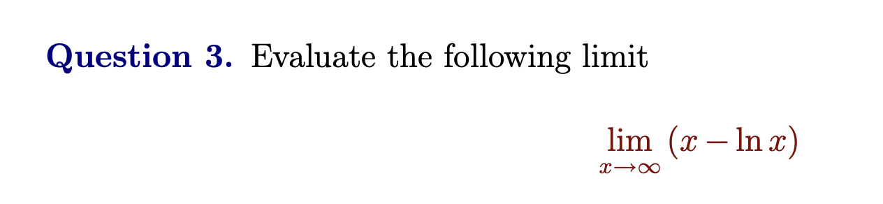 Solved Question 3. Evaluate the following limit | Chegg.com