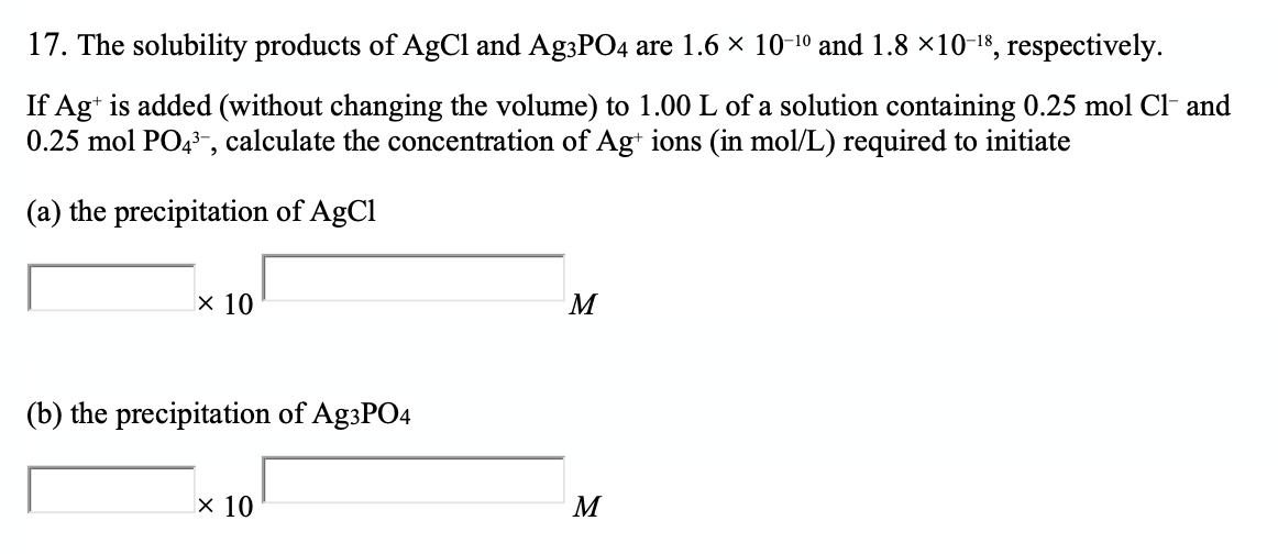Solved 17. The solubility products of AgCl and Ag3PO4 are | Chegg.com