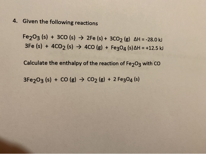 Solved 4. Given the following reactions Fe203 (s) + 3CO (s) | Chegg.com