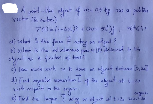 Solved A point like object of m= 0,5 kg has a position | Chegg.com