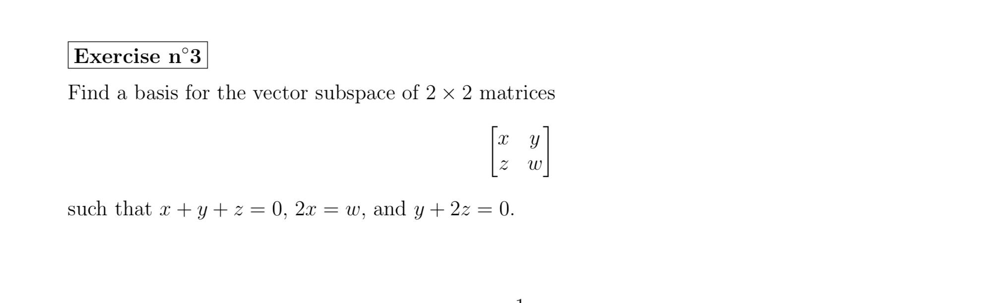 Solved Find a basis for the vector subspace of 2×2 matrices | Chegg.com