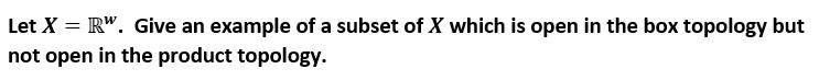 Solved Let X = RW. Give an example of a subset of X which is | Chegg.com