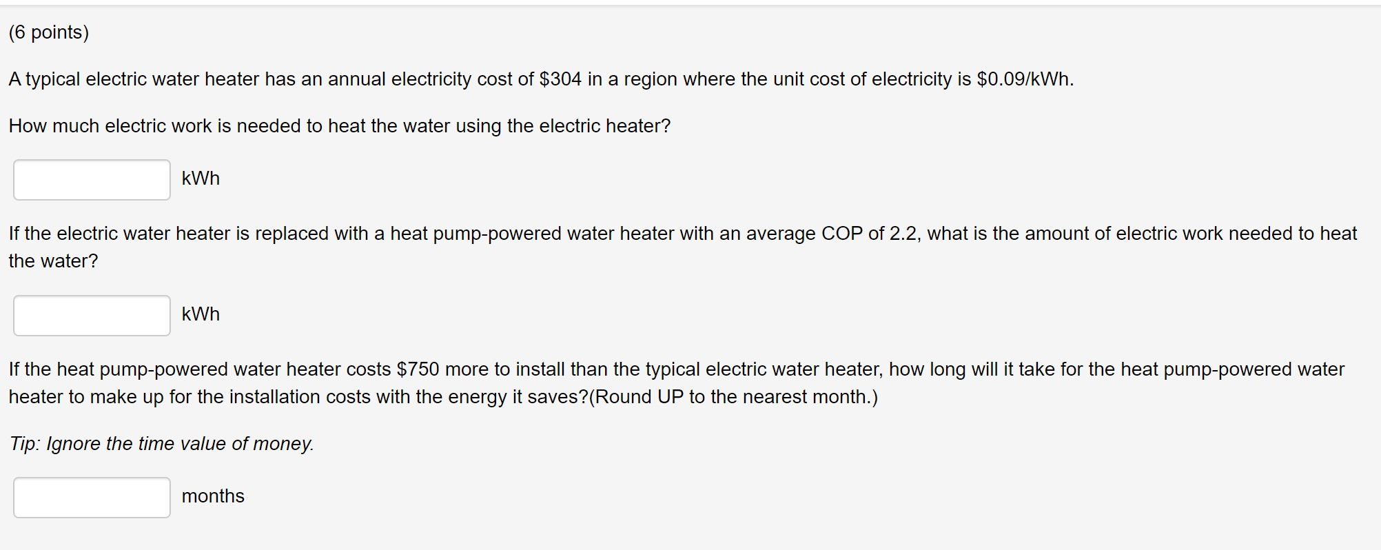 Solved (6 points) A typical electric water heater has an | Chegg.com