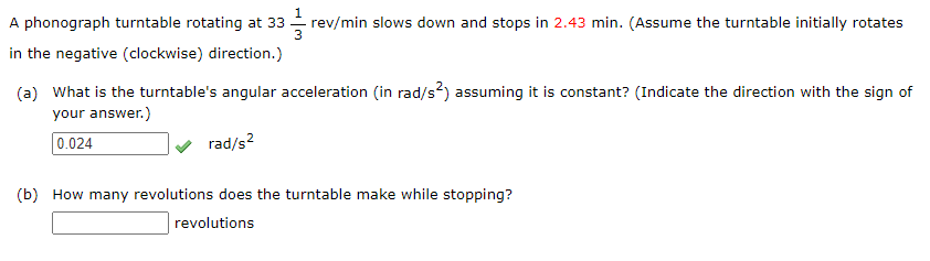 Solved A Phonograph Turntable Rotating At 33 3 Rev Min Slows