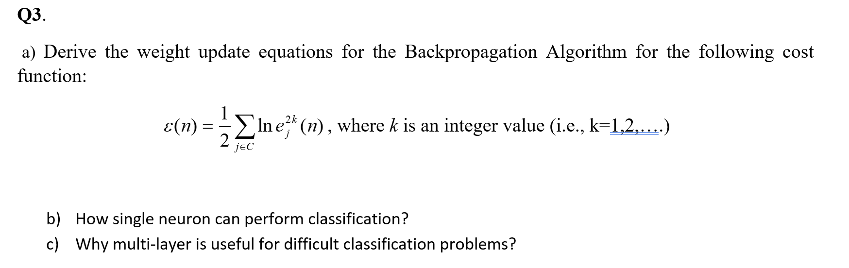 Solved a) Derive the weight update equations for the | Chegg.com