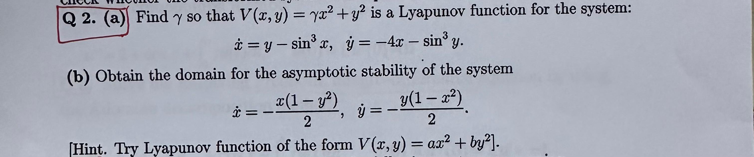 Solved Q 2. (a) Find γ so that V(x,y)=γx2+y2 is a Lyapunov | Chegg.com