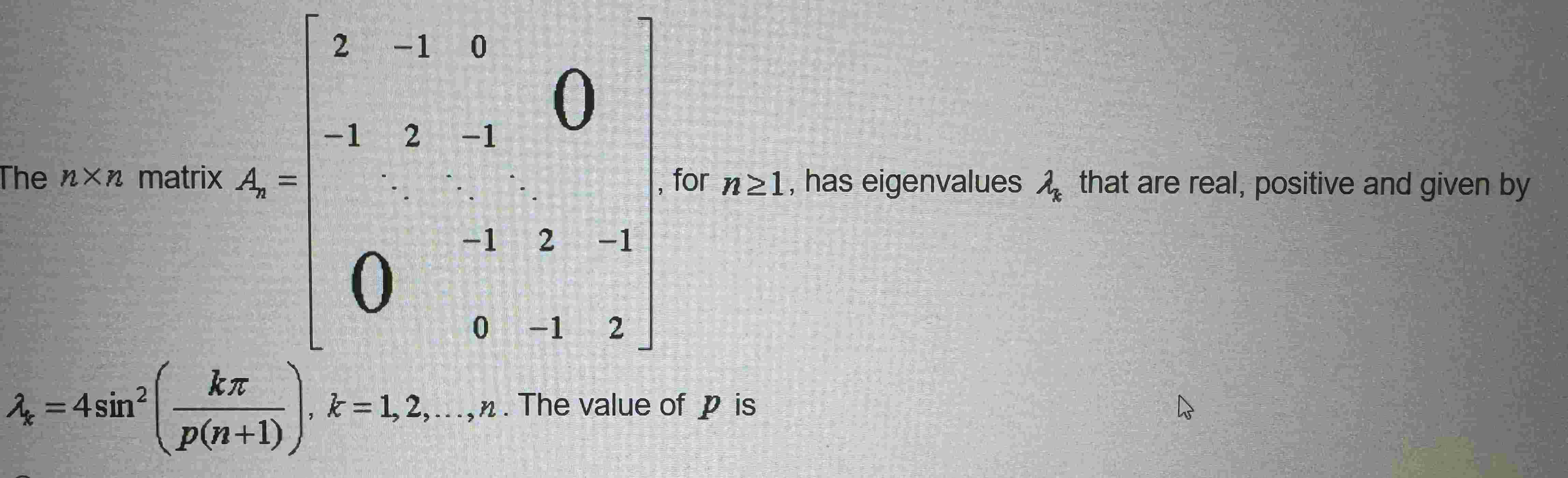 Solved λk=4sin2(kπp(n+1)),k=1,2,dots,n. ﻿The value of p ﻿is | Chegg.com