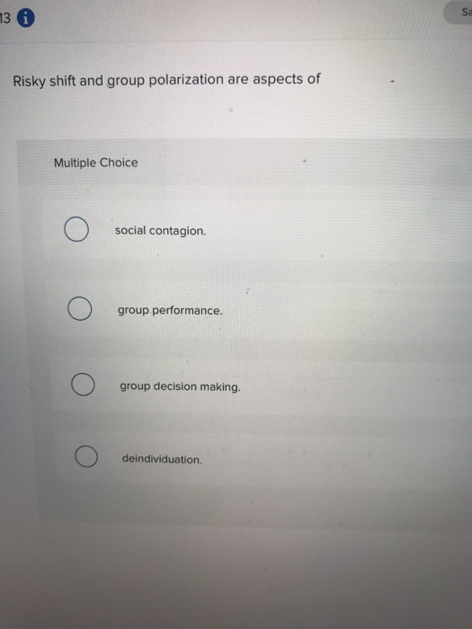 Solved Sa 13 Risky shift and group polarization are aspects | Chegg.com