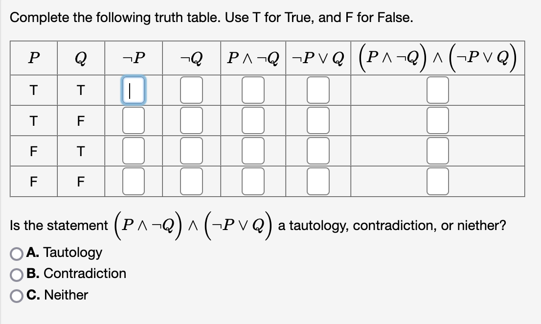 Solved Complete the following truth table. Use T for True, | Chegg.com