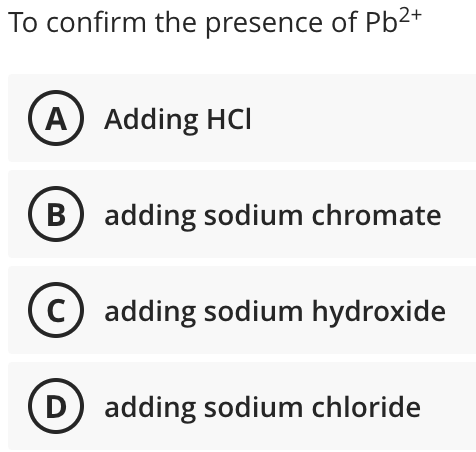 Solved To confirm the presence of Pb2+ (A) Adding HCl adding | Chegg.com