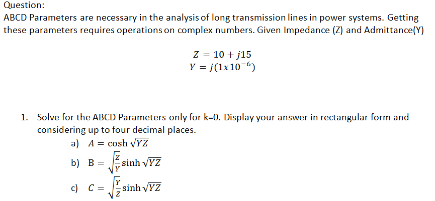 Solved Question: ABCD Parameters are necessary in the | Chegg.com