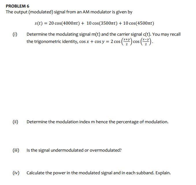 Solved PROBLEM 6 The output (modulated) signal from an AM | Chegg.com