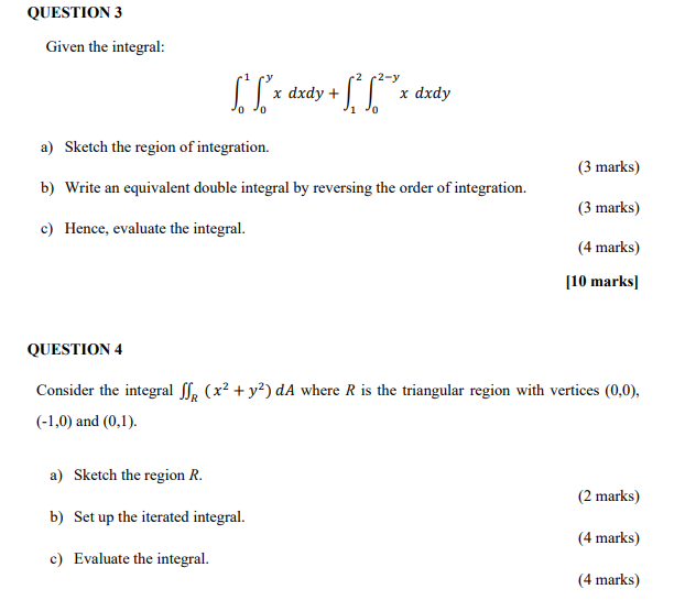 Solved QUESTION 3 Given the integral: S S'xdxdy +[*]*** dxdy | Chegg.com