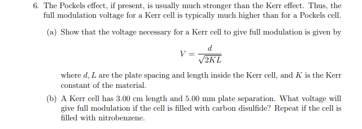 Solved 6. The Pockels effect, if present, is usually much | Chegg.com