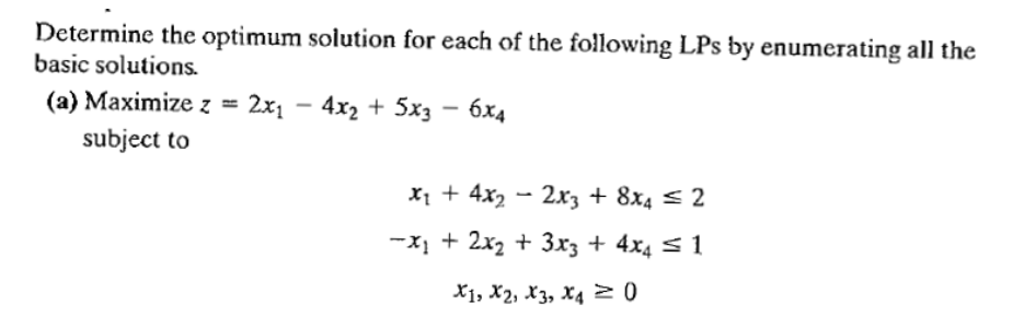Solved Determine the optimum solution for each of the | Chegg.com