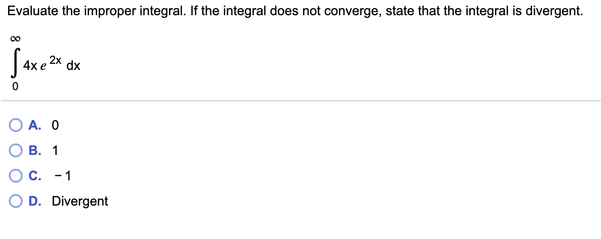 Solved Evaluate the improper integral. If the integral does | Chegg.com Solved Evaluate the improper integral. If the integral does | Chegg.com