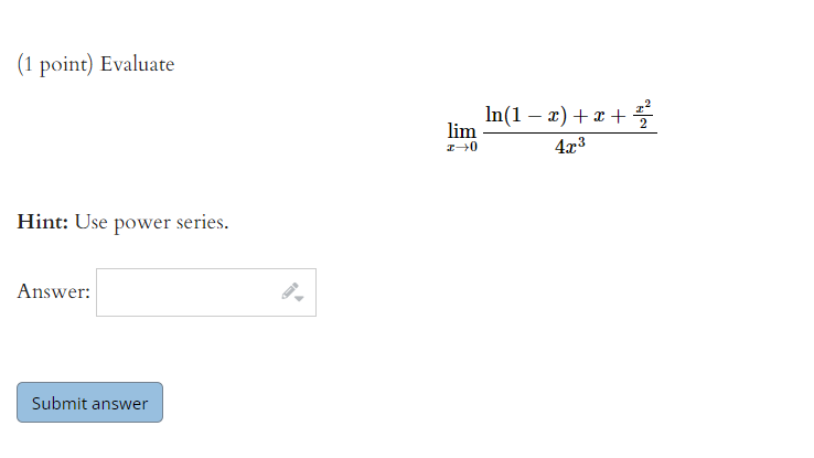 Solved (1 point) Evaluate In(1 – 7) +2+ en lim 10 4.23 Hint: | Chegg.com