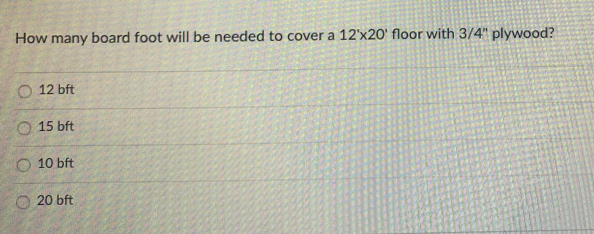 Solved How many board foot will be needed to cover a 12'x20' | Chegg.com
