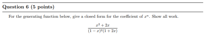 Solved For the generating function below, give a closed form | Chegg.com