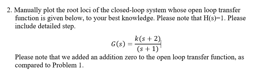 Solved 2. Manually plot the root loci of the closed-loop | Chegg.com