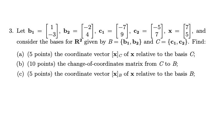 Solved 3. Let b1=[1−3],b2=[−24],c1=[−79],c2=[−57],x=[75], | Chegg.com
