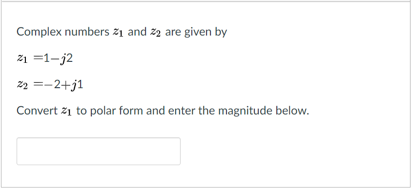 Solved Complex numbers 21 and 22 are given by 21 =1-j2 22 | Chegg.com