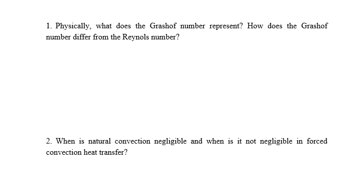 Solved 1. Physically, what does the Grashof number | Chegg.com