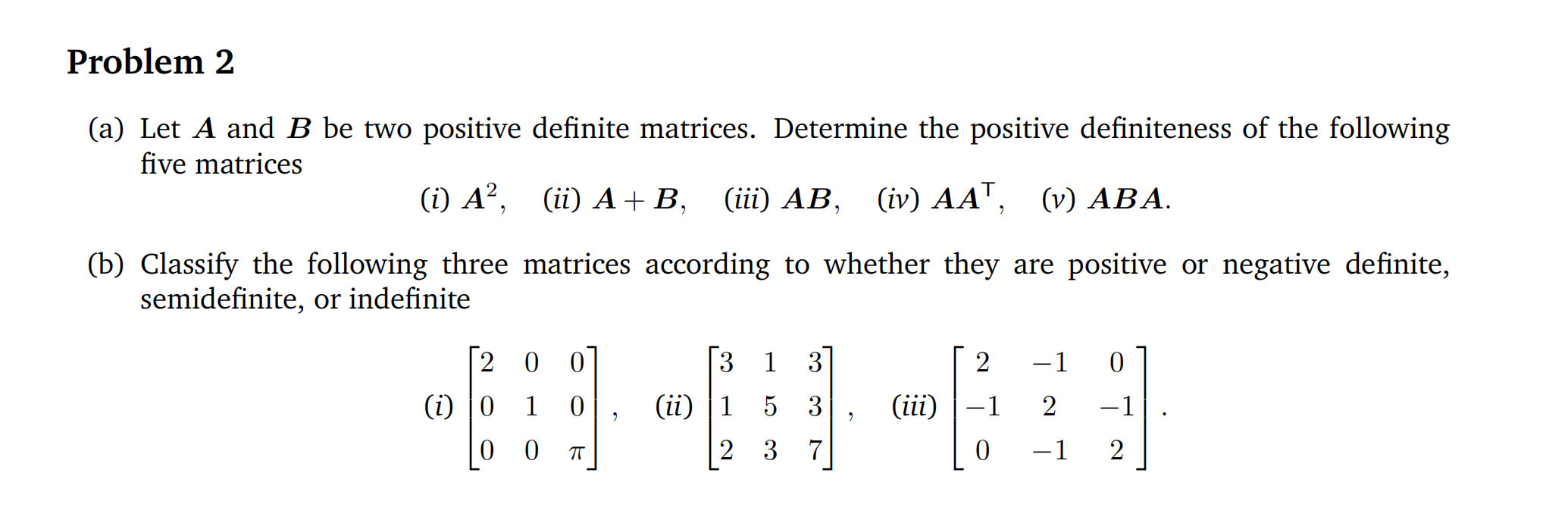Solved Problem 2 (a) Let A and B be two positive definite | Chegg.com