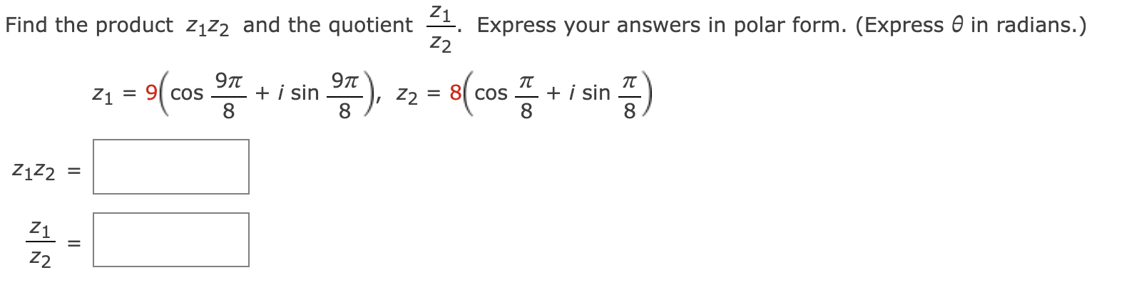 Solved Find the product z1z2 and the quotient z2z1. Express | Chegg.com