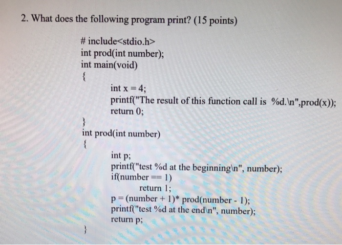 Solved 2. What does the following program print? (15 points) | Chegg.com