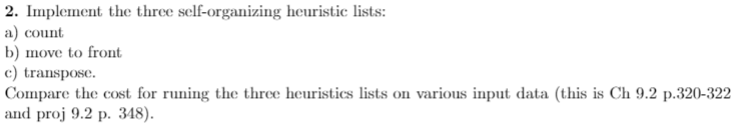 Solved 2. Implement the three self-organizing heuristic | Chegg.com
