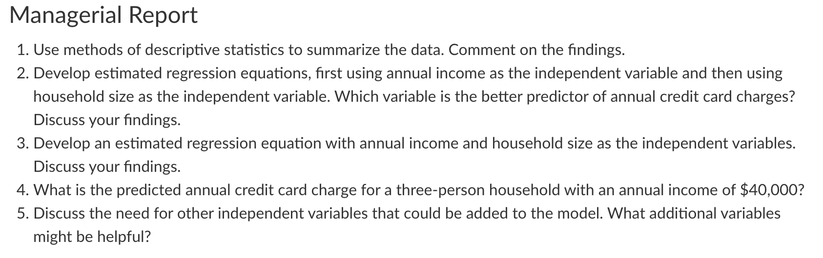 Solved Managerial Report 1. Use methods of descriptive | Chegg.com